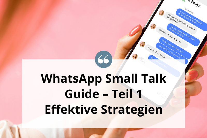 WhatsApp Small Talk Guide Teil 1 – Effektive Strategien nicht nur für ...