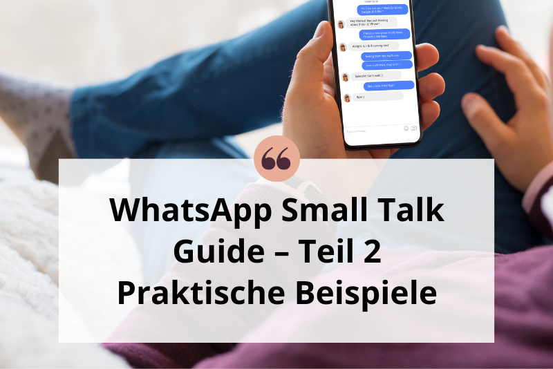 WhatsApp Small Talk Guide Teil 2 – Praktische Beispiele nicht nur für ...